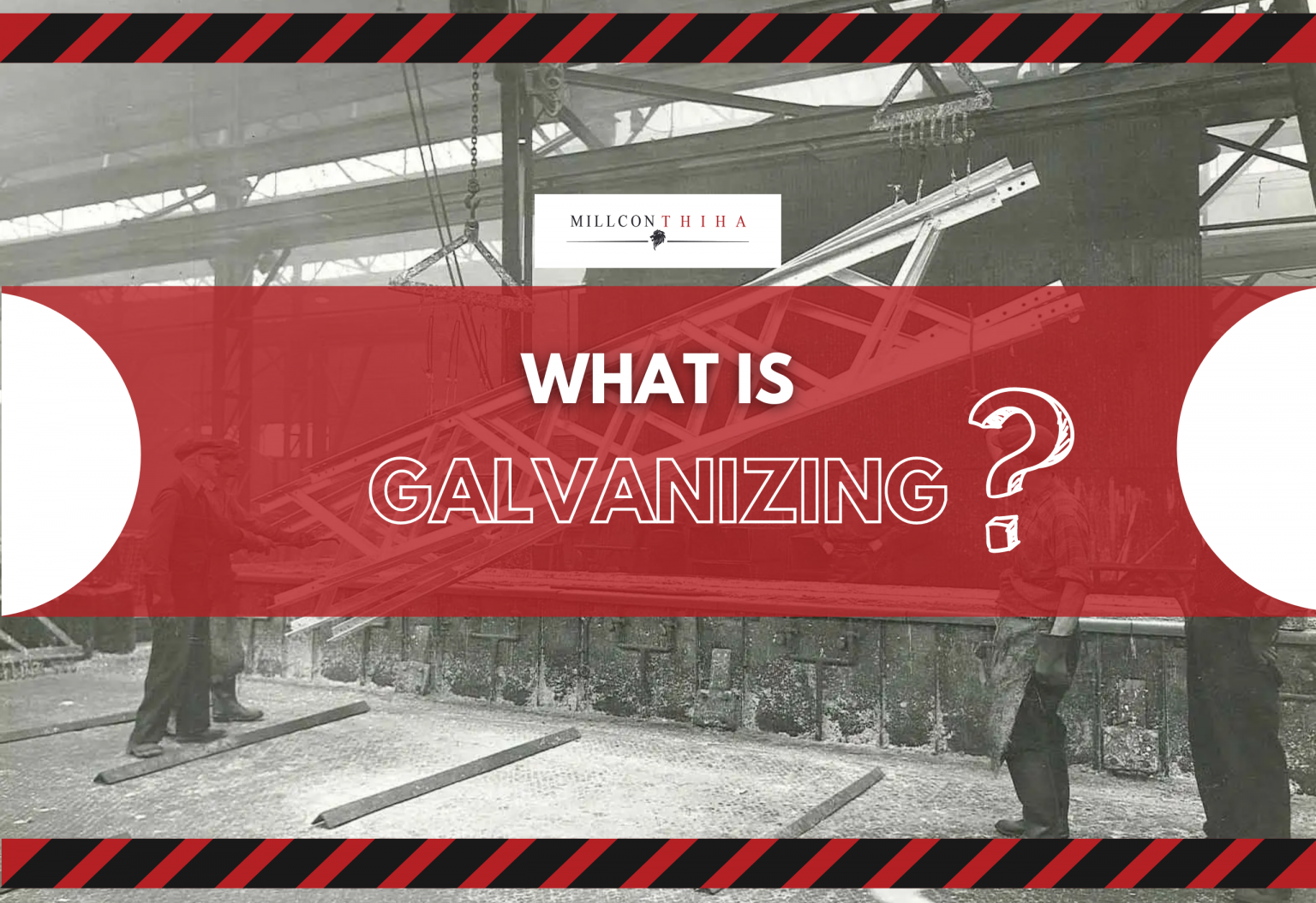 What is Galvanizing? History of Galvanizing